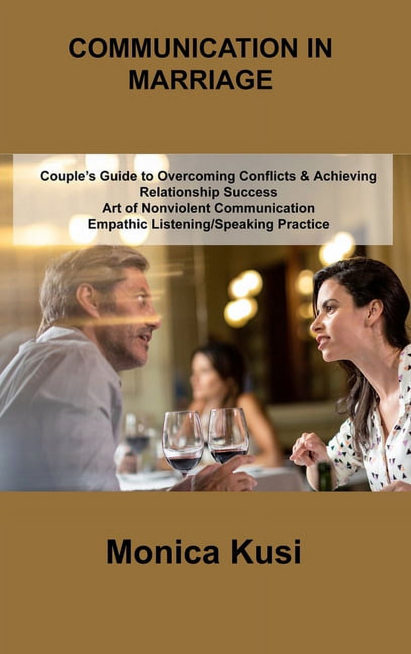 Conflict Communication in Marriage: Couple's Guide to Overcoming ...