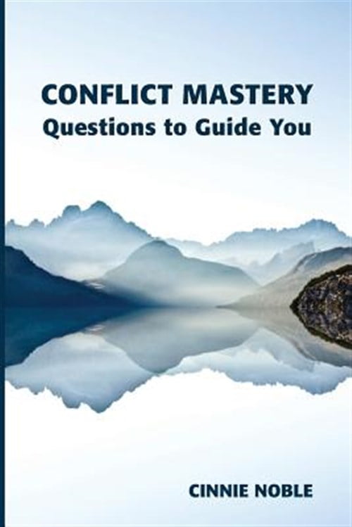 Conflict Mastery: Questions to Guide You -- Cinnie Noble - Walmart.com