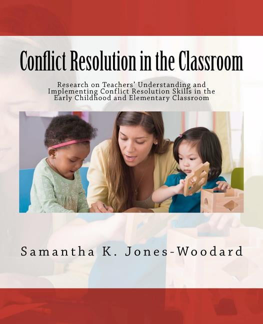 Conflict Resolution in the Classroom : Research on Teachers ...