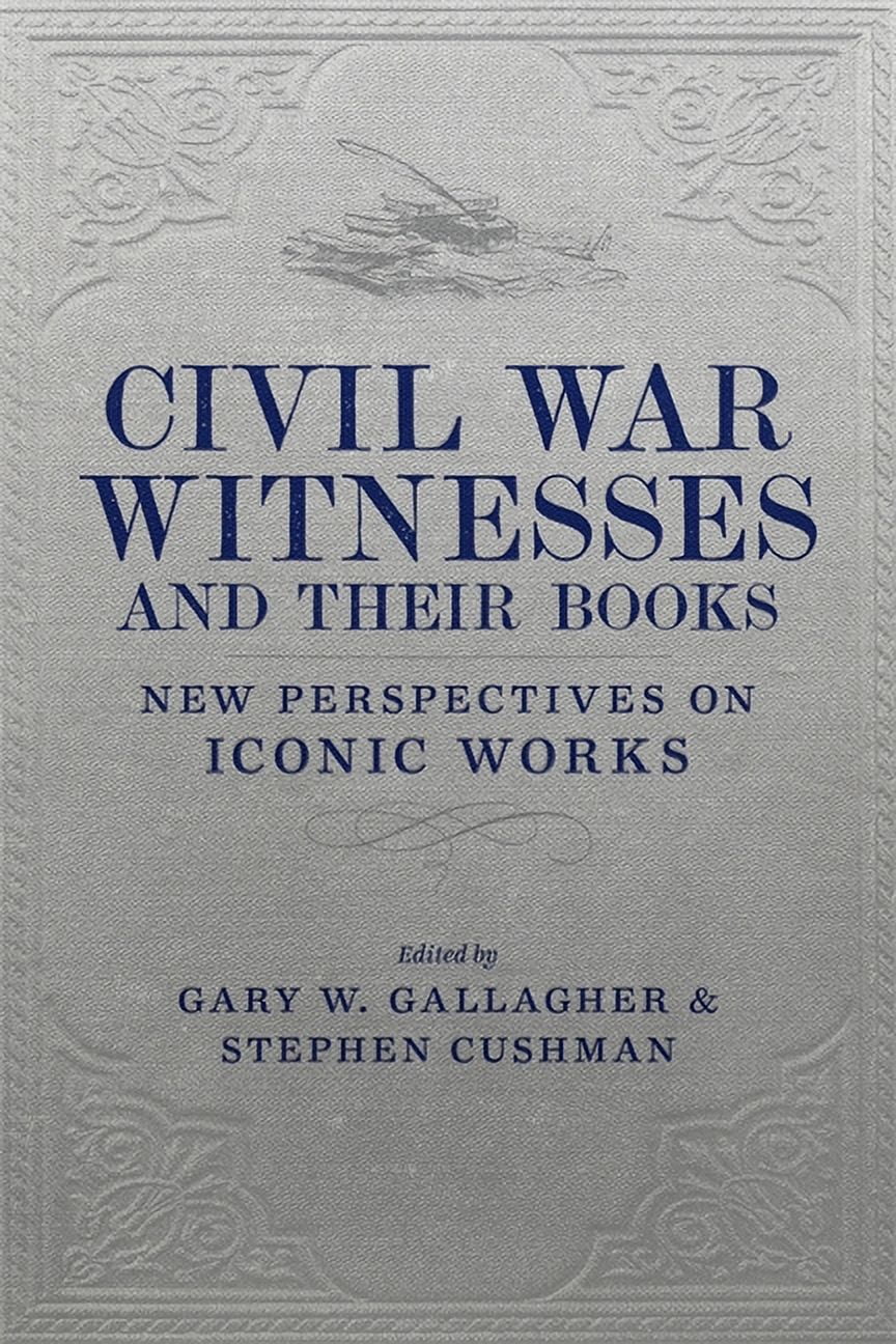 Conflicting Worlds: New Dimensions of th Civil War Witnesses and Their ...