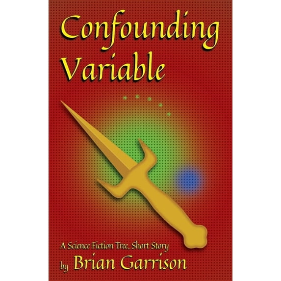 Confounding Variable: A Science Fiction Tree, Short Story, (Paperback ...