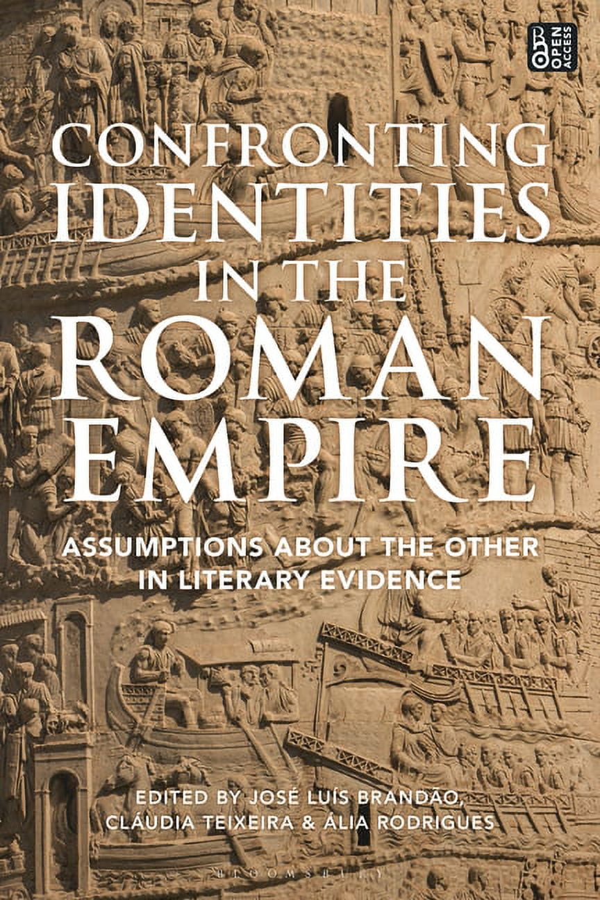 Confronting Identities in the Roman Empire: Assumptions about the Other ...