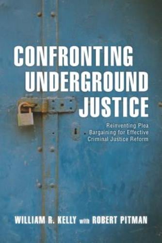 Pre-Owned Confronting Underground Justice : Reinventing Plea Bargaining ...