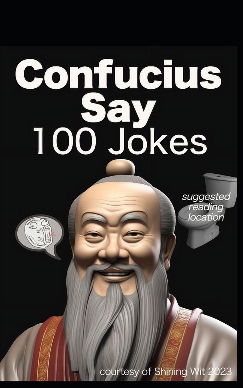 Confucius Say 100 Jokes Confucius Say 100 Jokes, (Paperback) - Walmart ...