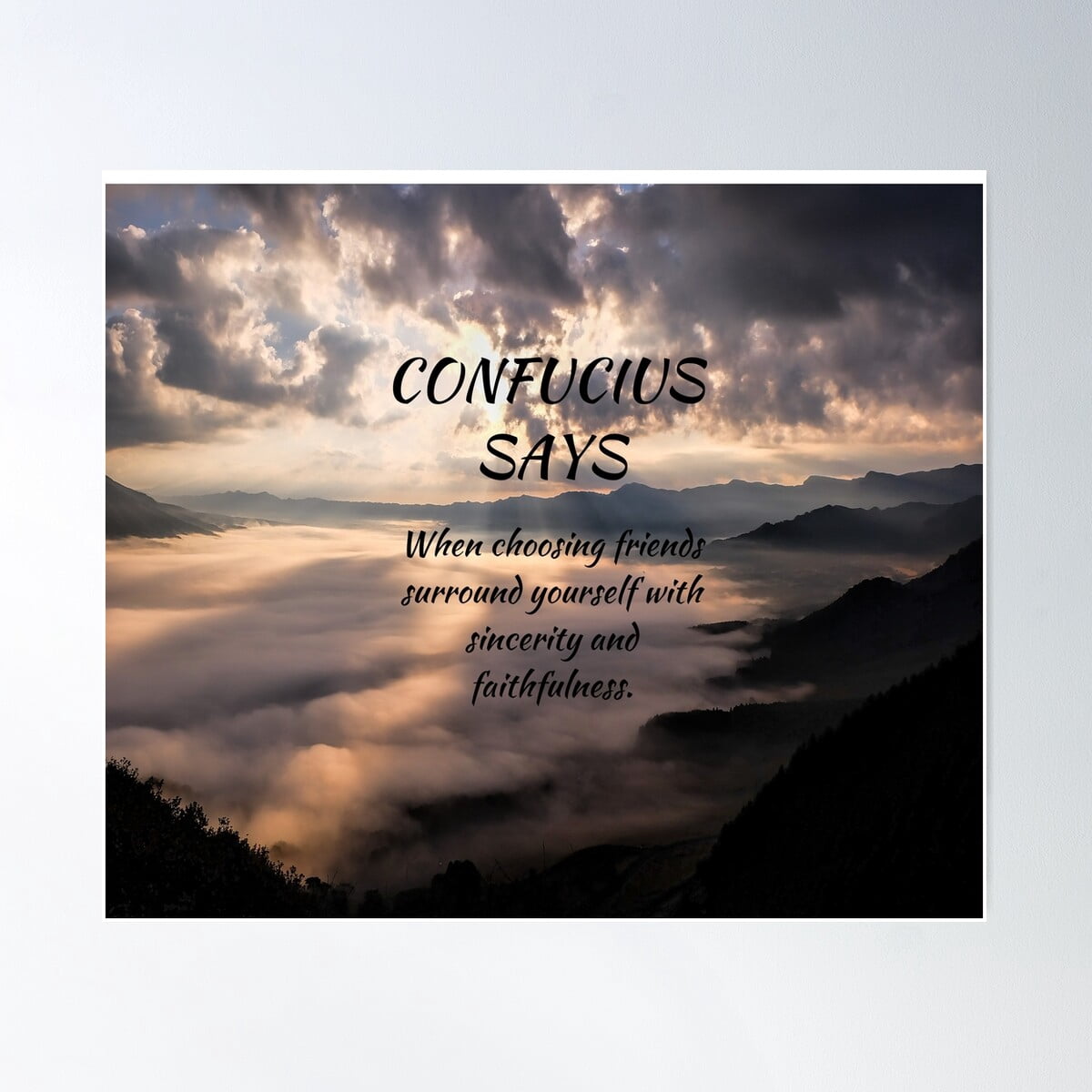 Confucius Says Surround Yourself Poster Wall Art, Modern Wall Decor For ...