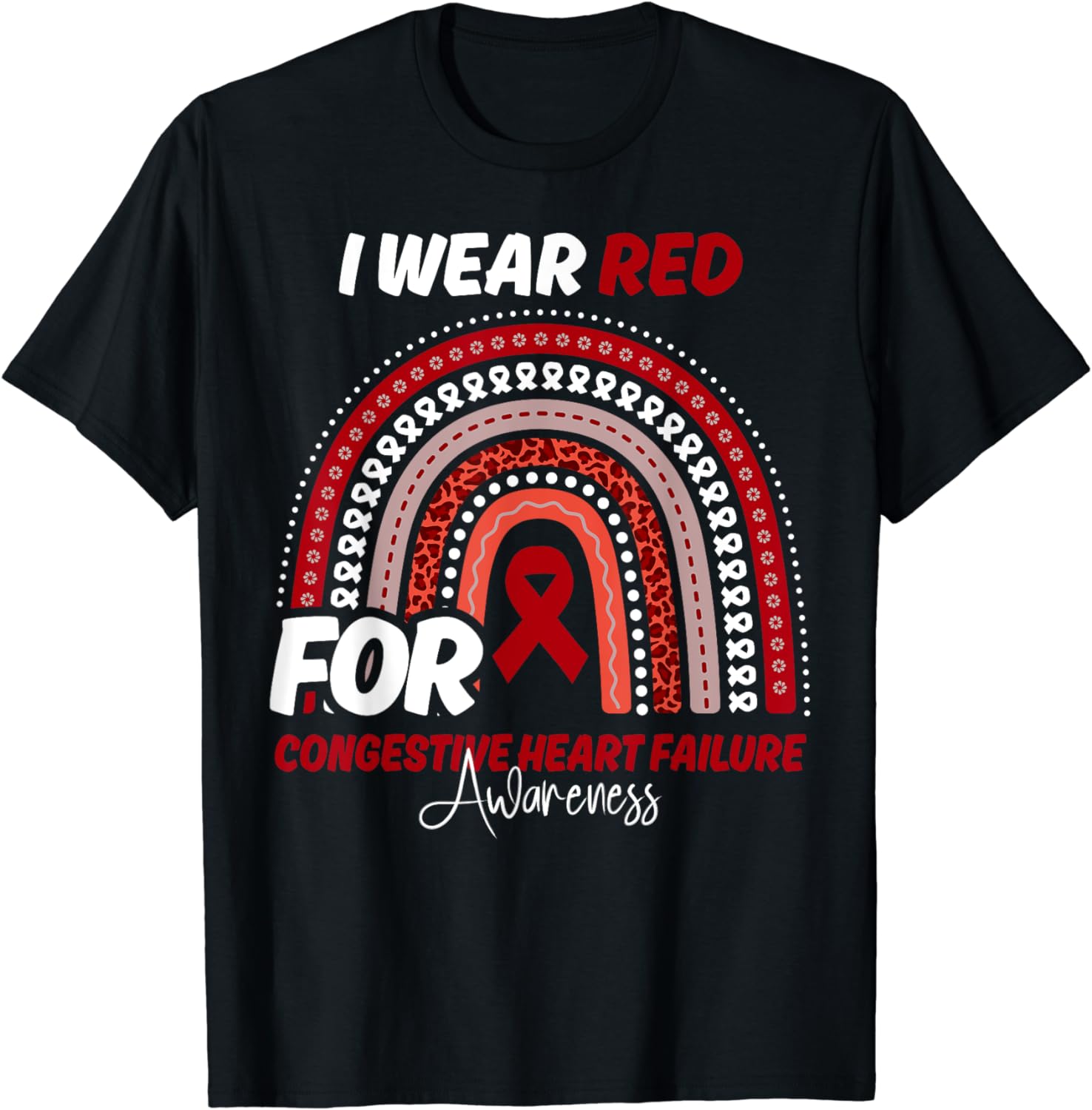 Congestive Heart Failure Awareness Month Red Ribbon Rainbow T-Shirt ...