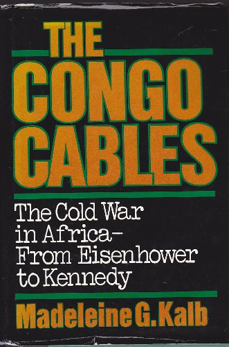 Pre-Owned Congo Cables: The Cold War in Africa--From Eisenhower to ...