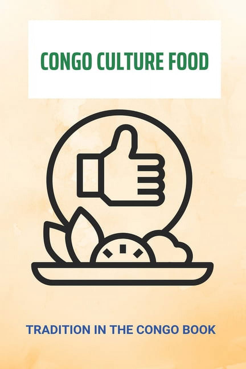 Congo Culture Food: Tradition In The Congo Book: Traditions In Congo ...