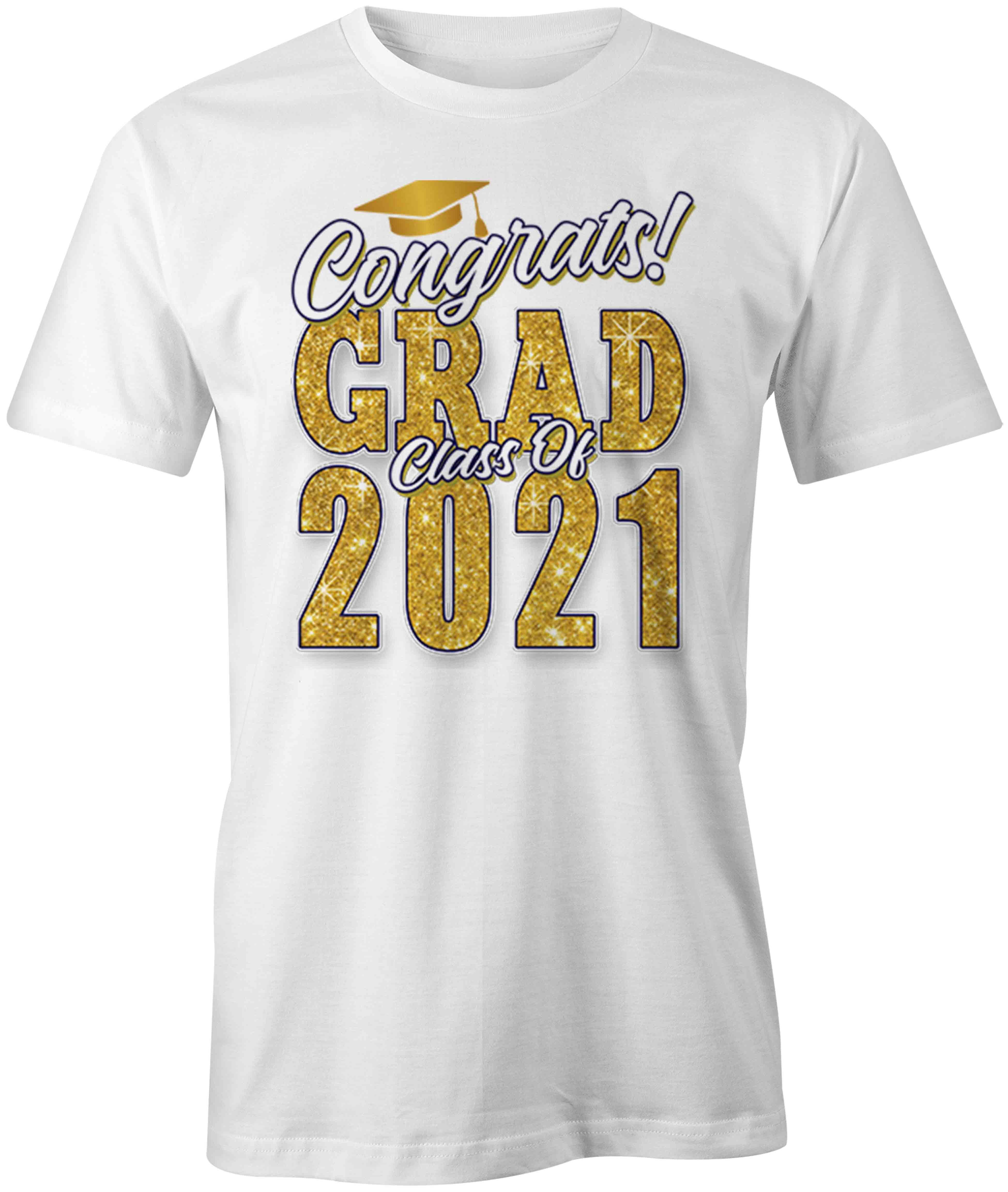 Congrats Grad Class Of 2021 T-Shirt | Senior Class White Tee Gift ...