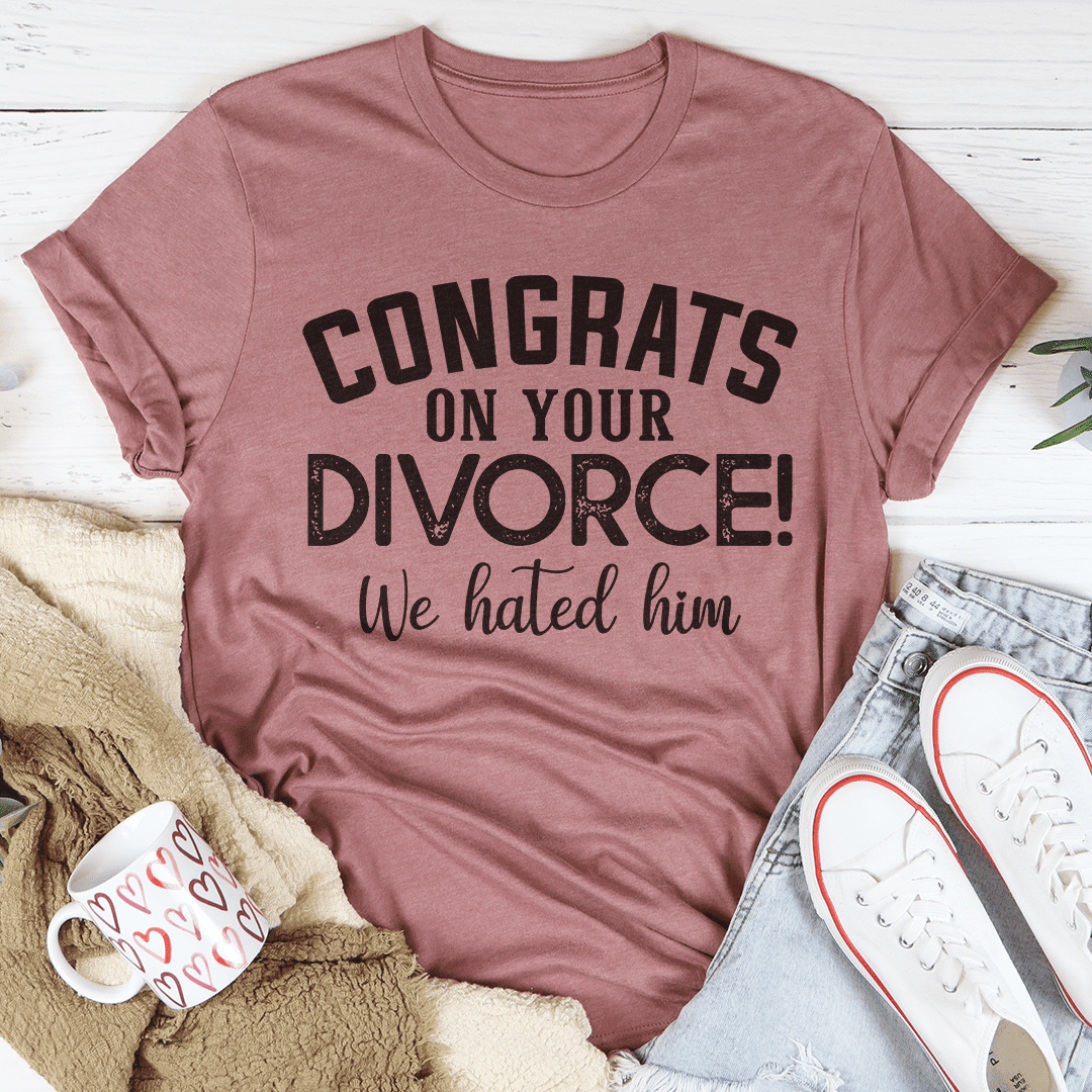 Congrats On Your Divorce Tee Peachy Sunday T-Shirt - Walmart.com