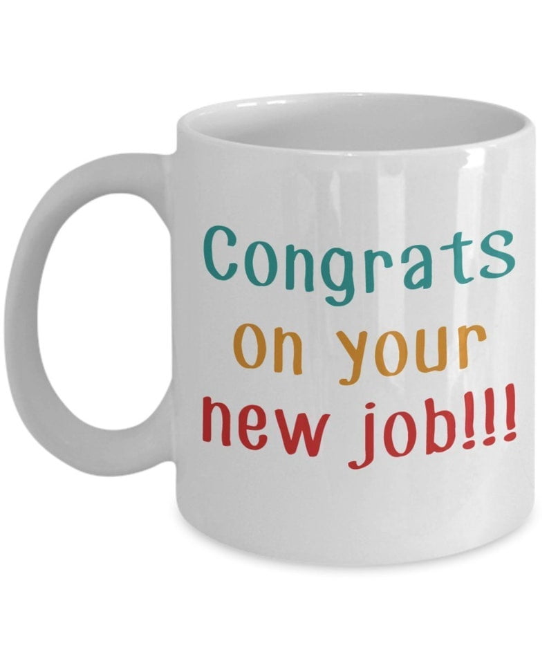 Congrats On Your New Job Mug - Funny Tea Hot Cocoa Coffee Cup - Novelty ...