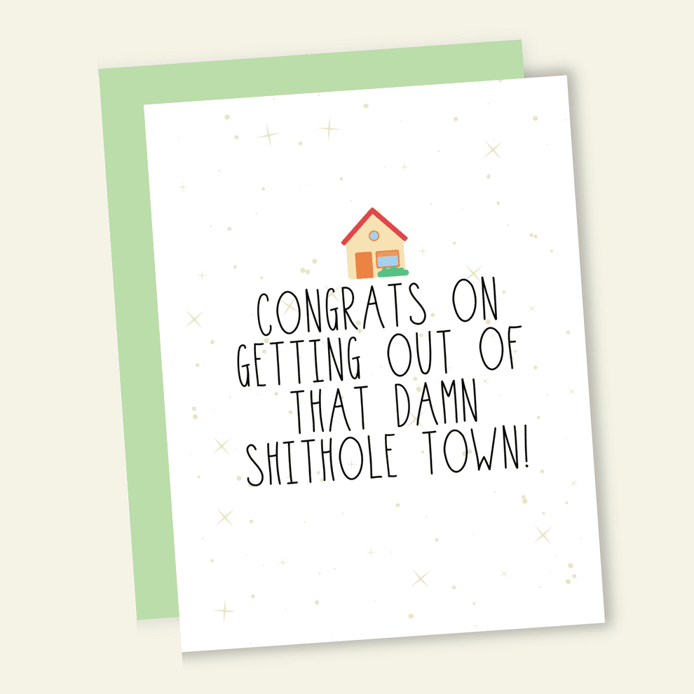 Congratulations Card for Moving - "Congrats on Getting Out of That Damn ...