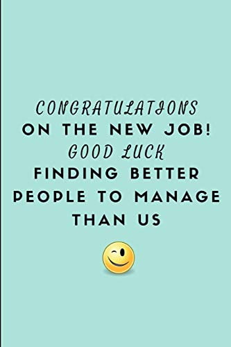 Pre-Owned Congratulations On The New Job! Good Luck Finding Better ...