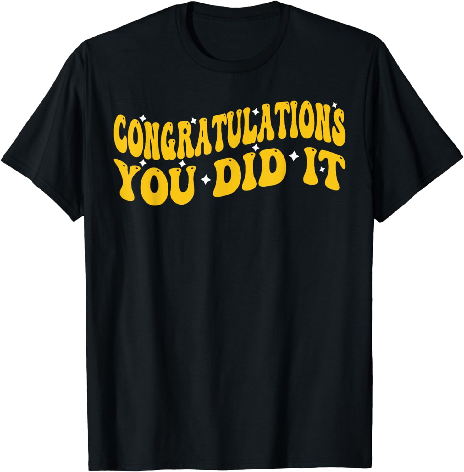 Congratulations You Did It, Groovy Promotion Win Graduation T-Shirt ...