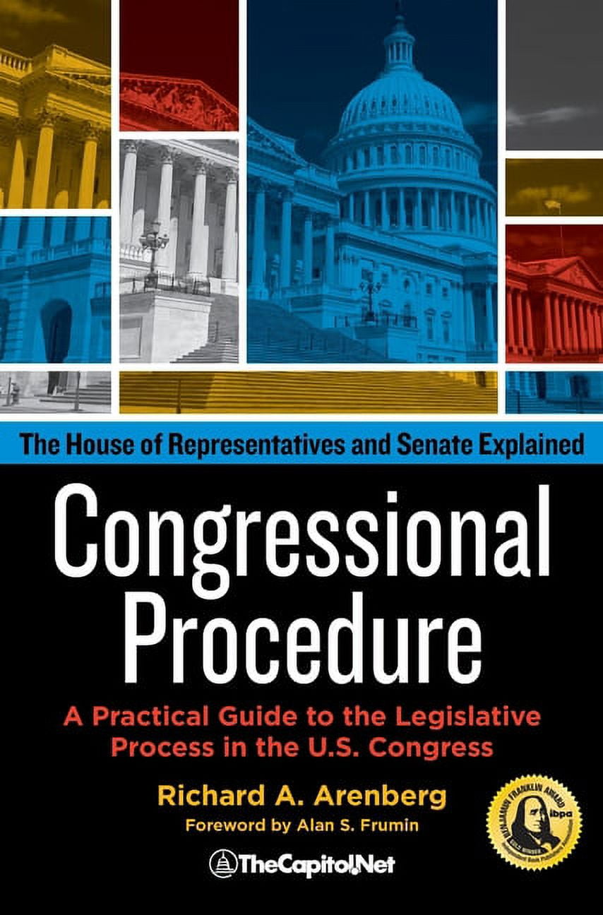 Congressional Procedure: A Practical Guide to the Legislative Process ...