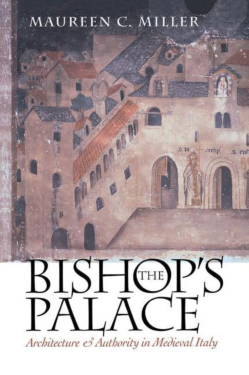 Conjunctions of Religion and Power in th The Bishop's Palace ...