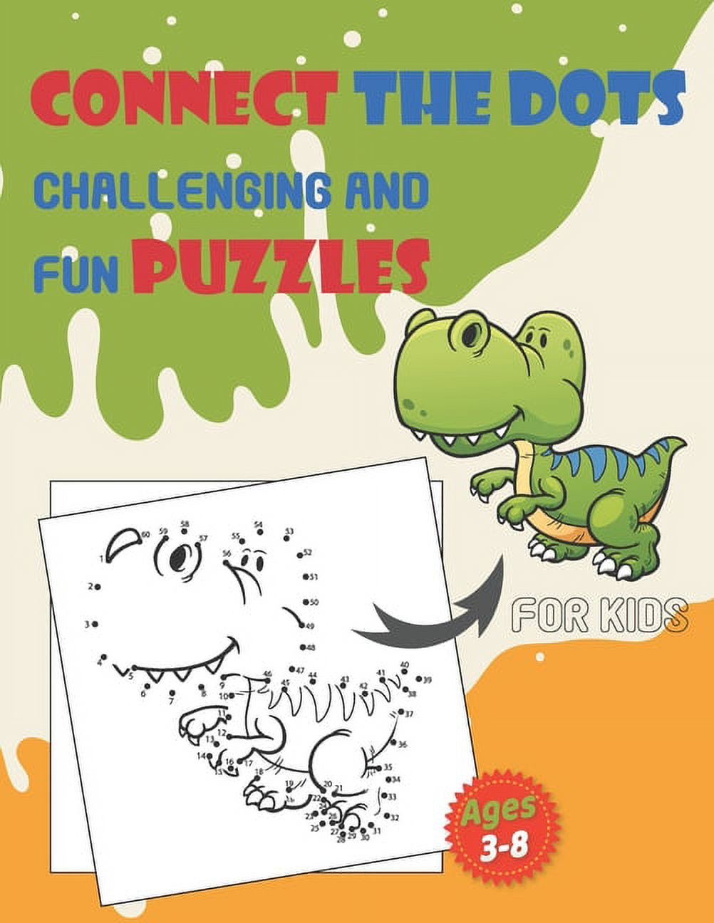 Connect The Dots Challenging And Fun Puzzles For Kids Ages 3-8: Dot To ...