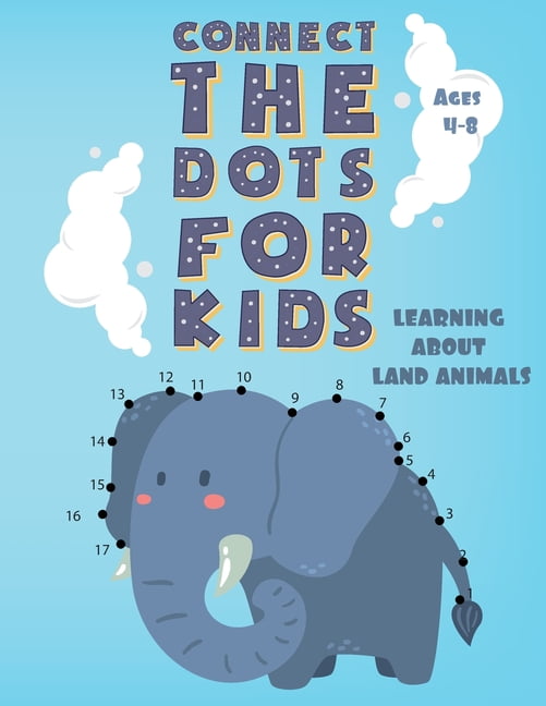 Connect the Dots for Kids Ages 4-8 LEARNING ABOUT LAND ANIMALS: Fun ...
