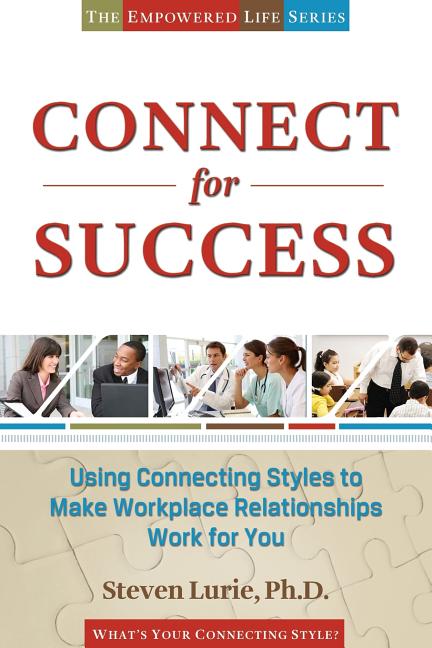 Connect For Success: Using Connecting Styles To Make Workplace ...