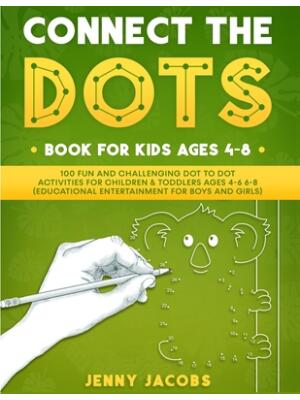 Connect The Dots for Kids 1: 100 Fun and Challenging Dot to Dot ...