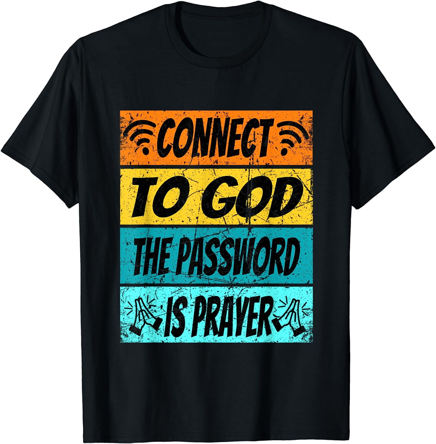 Connect To God Password Is Prayer Shirt Jesus Christian Tee T-Shirt ...