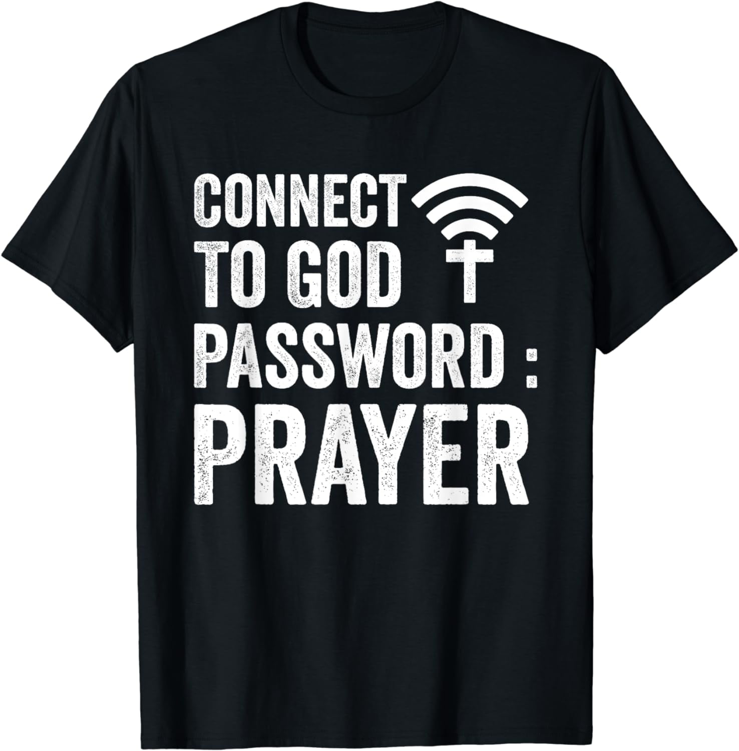 Connect To God Password Prayer Jesus Christian Men Women T-Shirt ...
