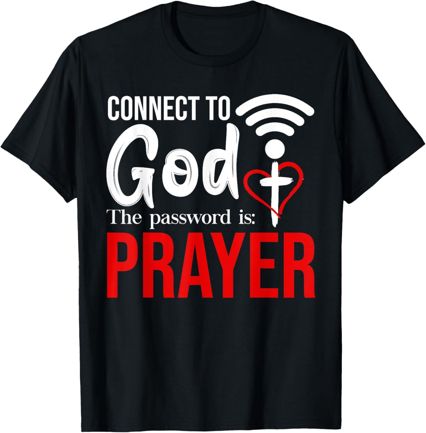 Connect To God The Password Is Prayer Christian Wifi God Funny Creative ...