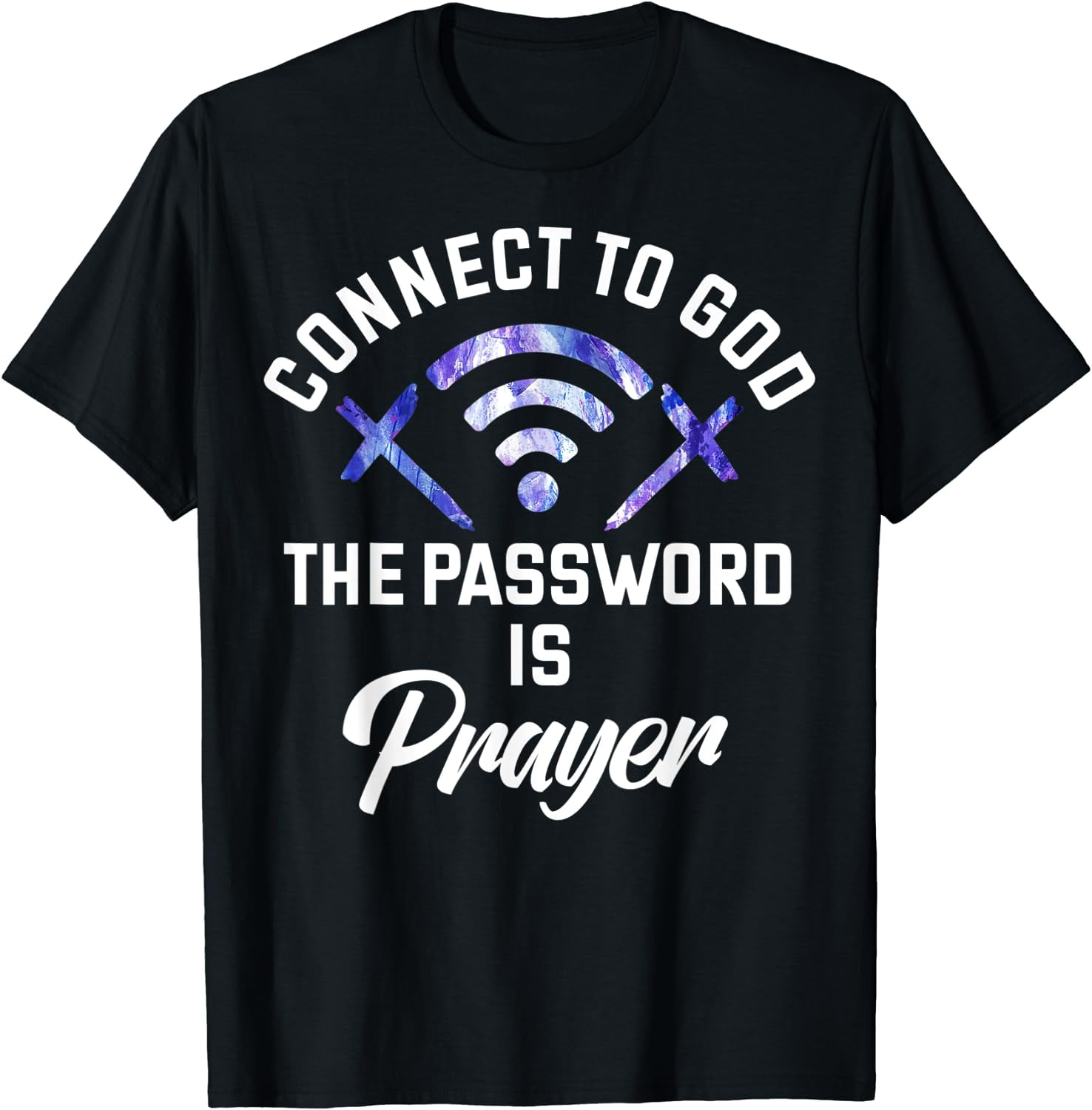 Connect To God The Password Is Prayer T-Shirt Black - Walmart.com