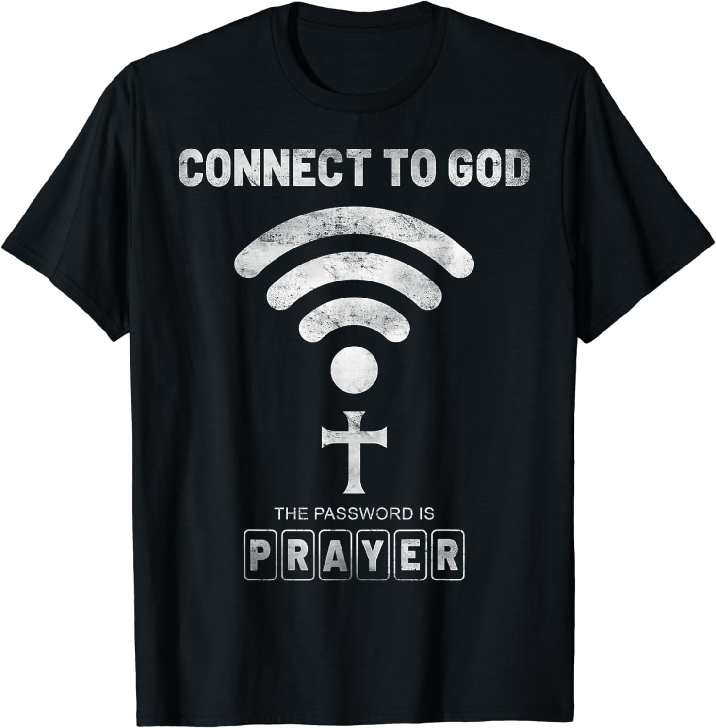 Connect To God The Password Is Prayer T-Shirt - Walmart.com