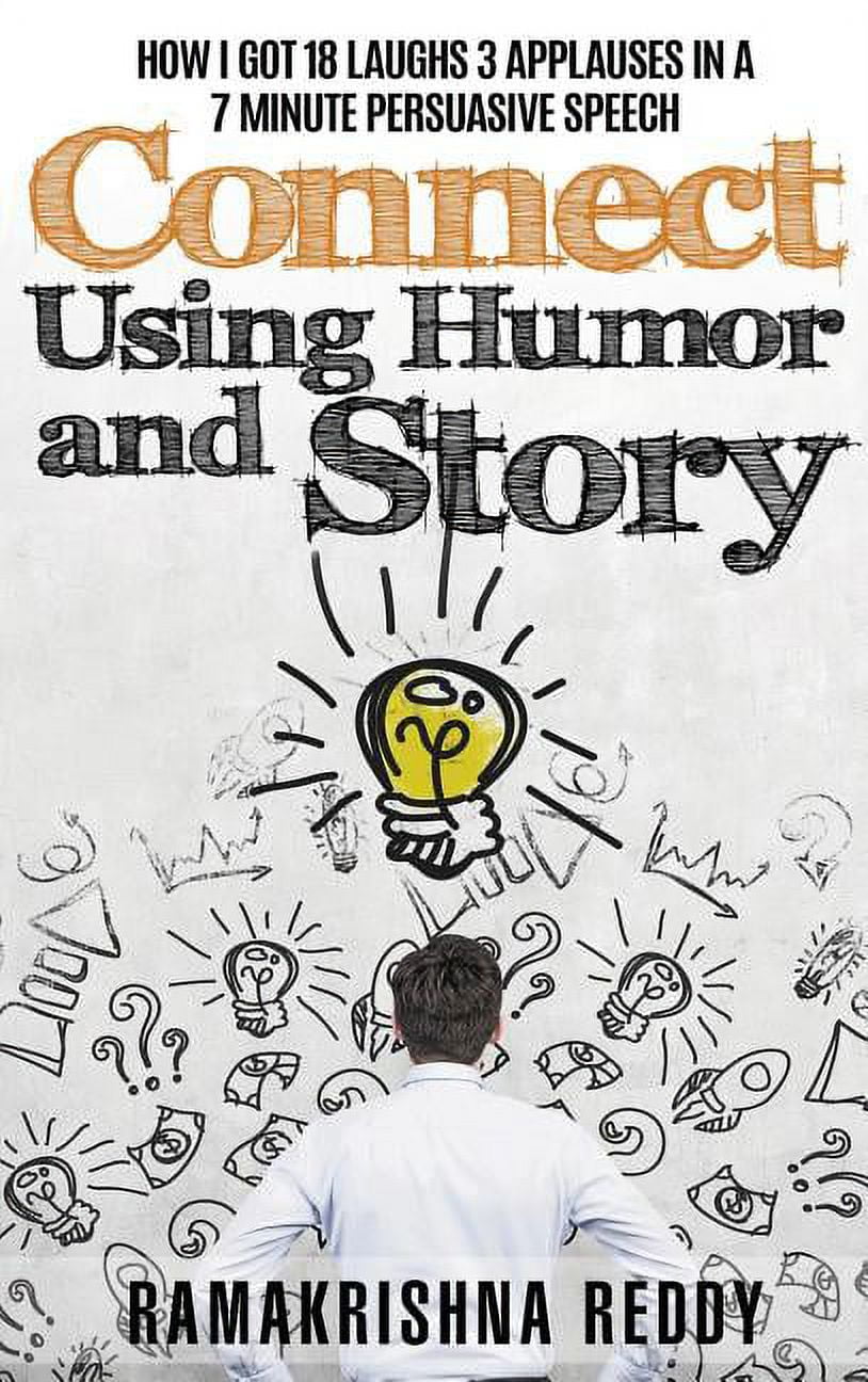 Connect Using Humor and Story: How I Got 18 Laughs 3 Applauses in a 7 ...