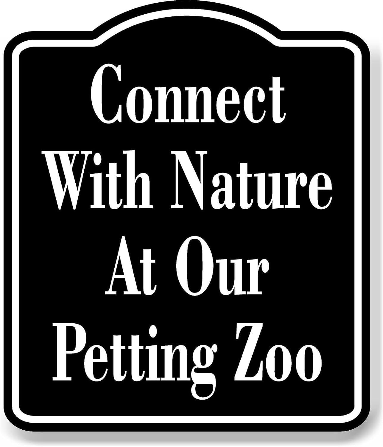 Connect With Nature At Our Petting Zoo BLACK Aluminum Composite Sign ...