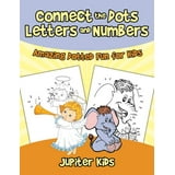Connect the Dots Letters and Numbers: Amazing Dotted Fun for Kids ...