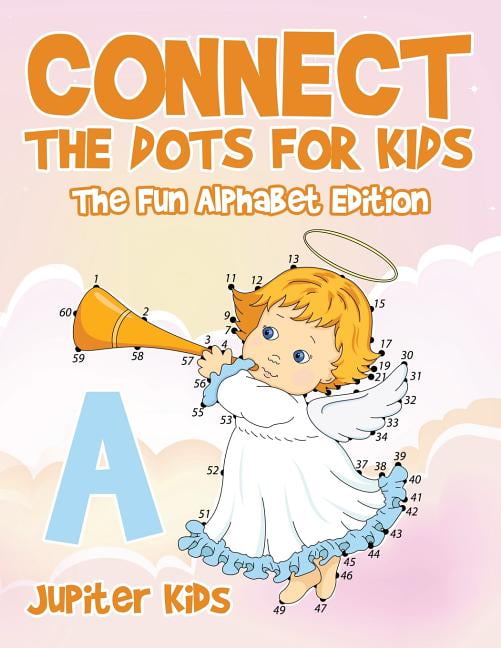 Connect the Dots for Kids - The Fun Alphabet Edition (Paperback ...