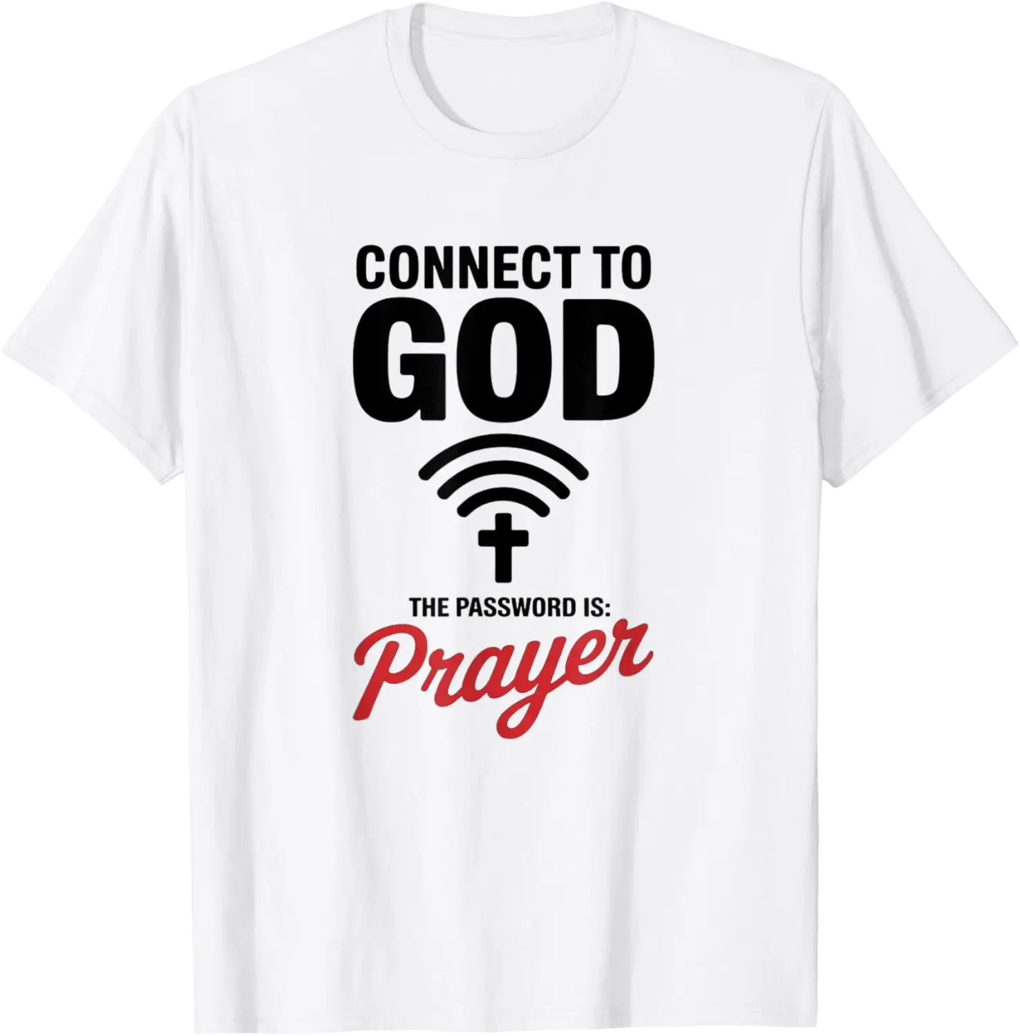 Connect to God Prayer Password Christian Faith Design T-Shirt - Walmart.com