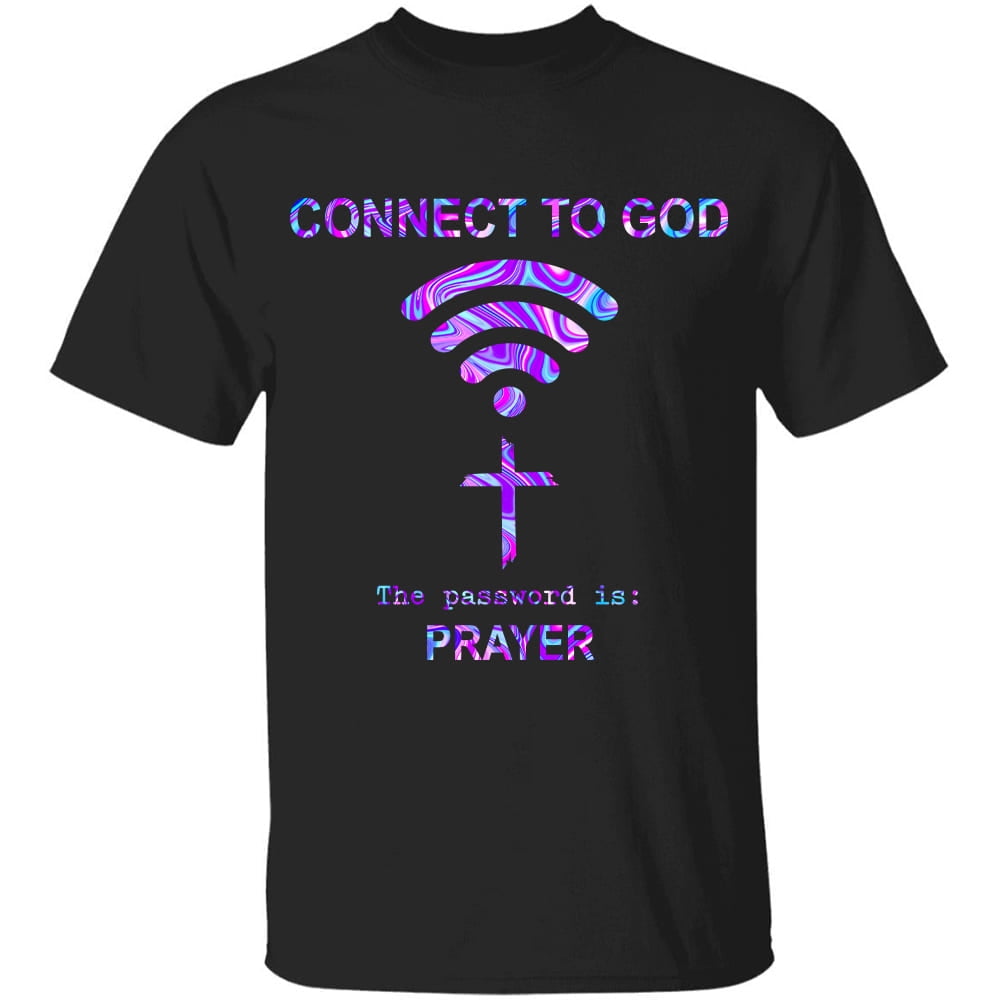 Connect to God, the password is prayer - Jesus Apparel - Walmart.com