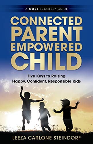 Pre-Owned Connected Parent, Empowered Child: Five Keys to Raising Happy ...