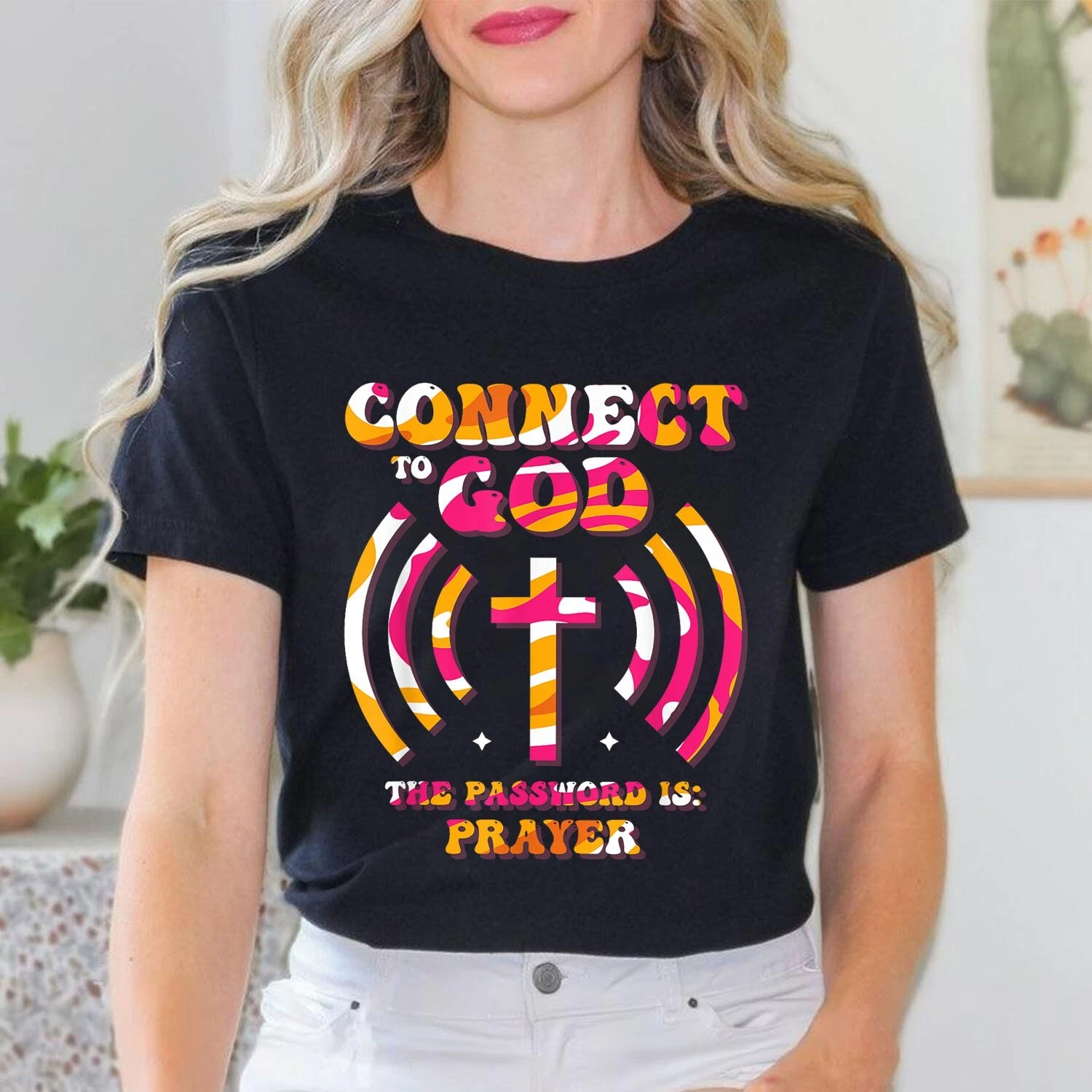 Connected To God Password Prayer For Men & Women Unisex T-Shirt ...
