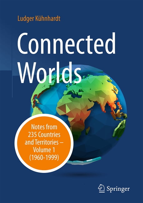 Connected Worlds: Notes from 235 Countries and Territories - Volume 1 ...