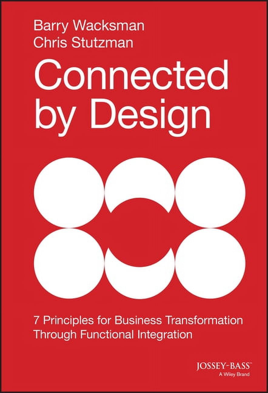 Connected by Design: Seven Principles for Business Transformation ...