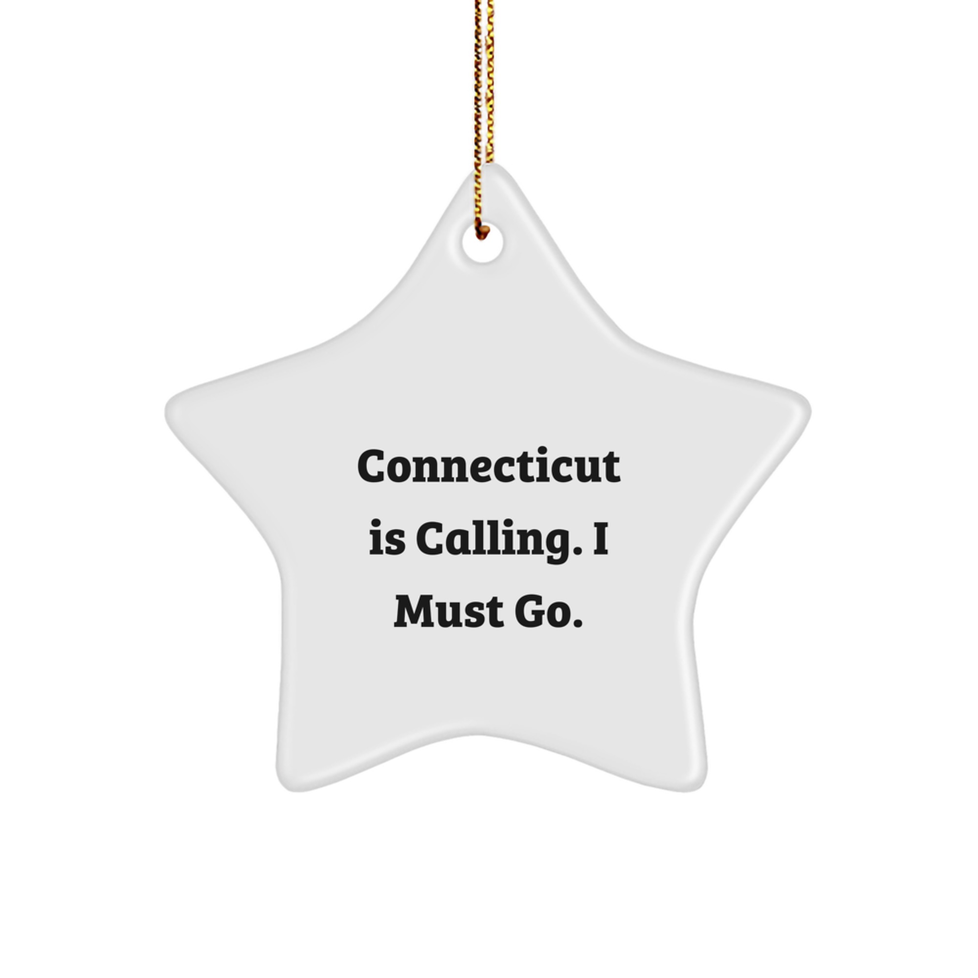 Connecticut Calling Star Ornament, White, Funny Quote, Gifts from ...