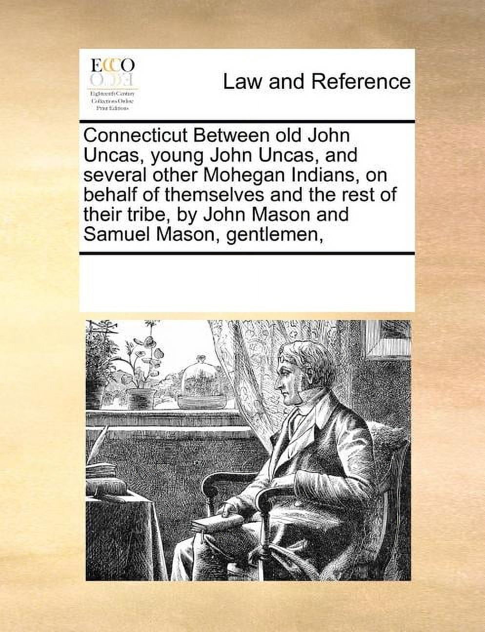 Connecticut Between Old John Uncas, Young John Uncas, and Several Other ...