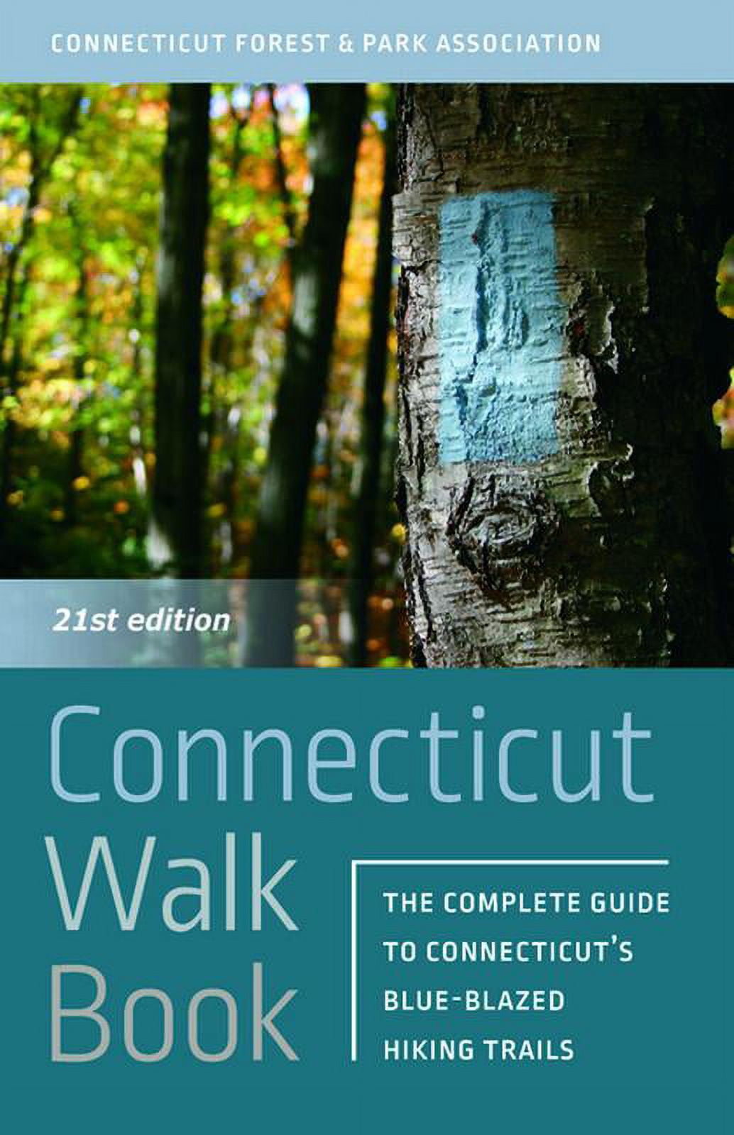 Connecticut Walk Book: The Complete Guide to Connecticut's Blue-Blazed ...