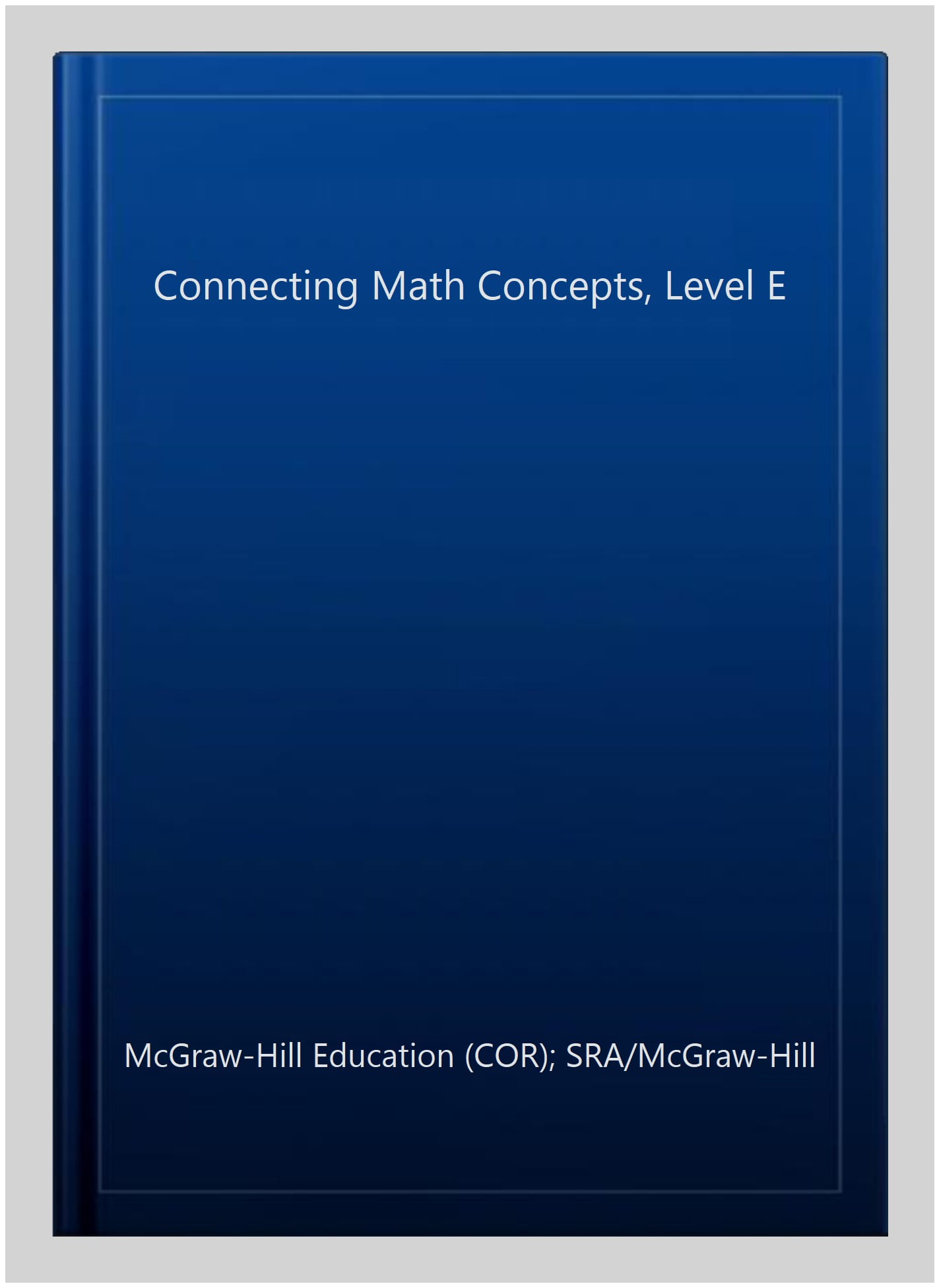 Pre-Owned Connecting Math Concepts Level E, Textbook Hardcover - Walmart.com
