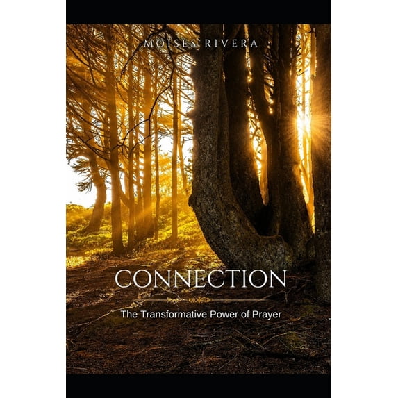 Connection Conection: The transformative Power of Prayer, Book 1 ...