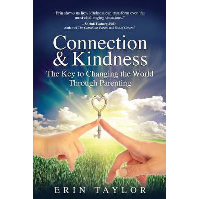 Connection & Kindness: The Key to Changing the World Through Parenting ...