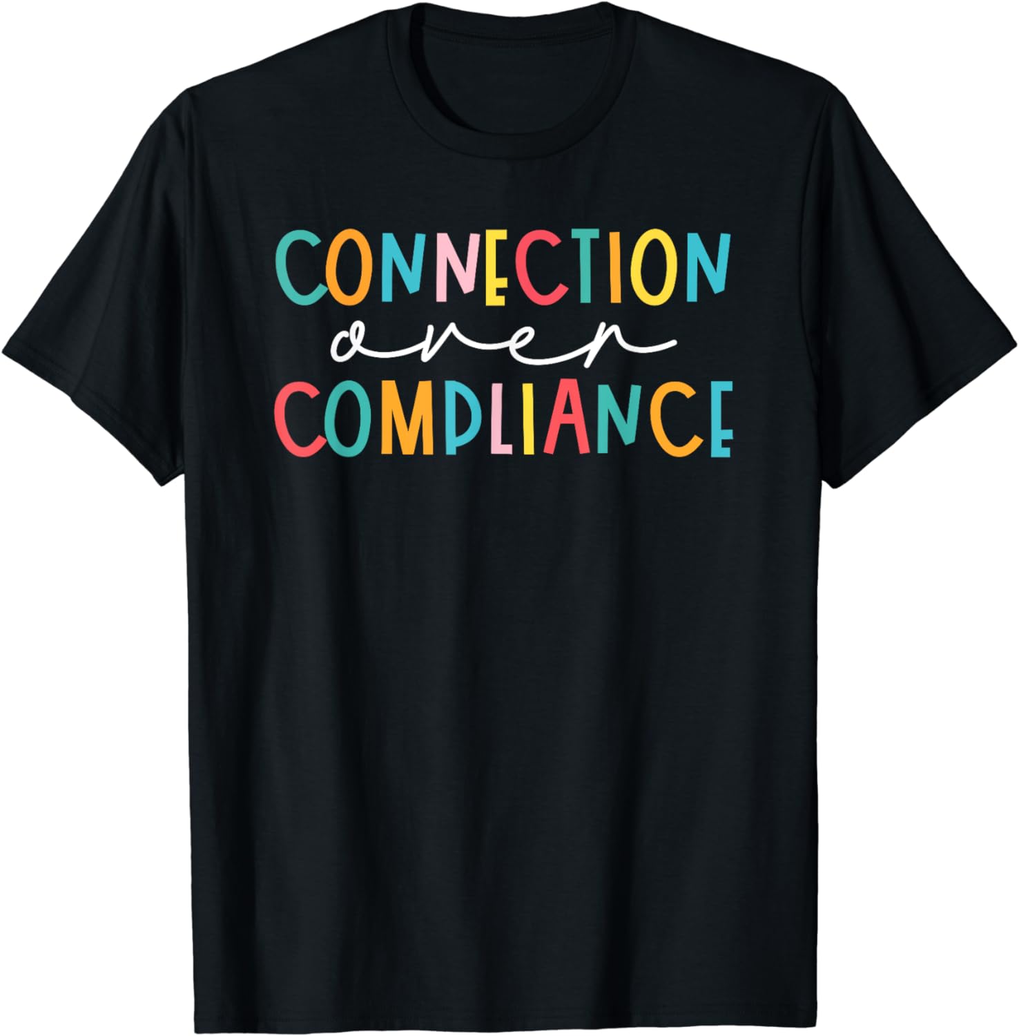 Connection Over Compliance Autism Awareness Month T-Shirt - Walmart.com