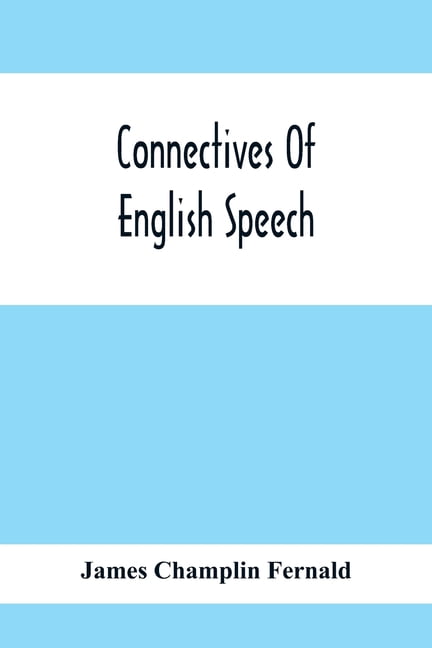 Connectives Of English Speech: The Correct Usage Of Prepositions ...
