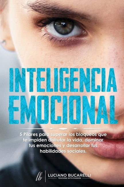 Conocerse Es Vivir Inteligencia Emocional: 5 Pilares para superar los bloqueos que te impiden ...
