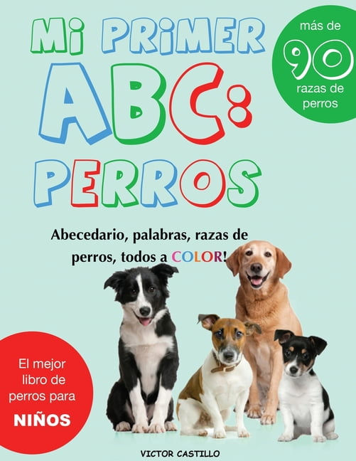 Conociendo a Los Animales Mi Primer "Raza de Perros" ABC: : Mas de 100 ...