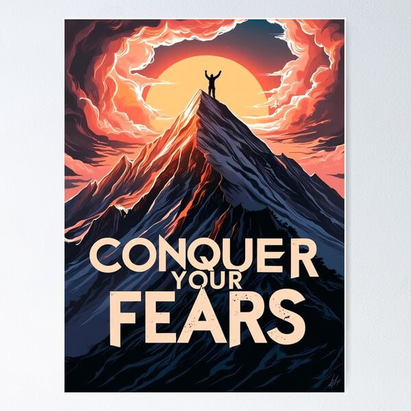 Conquer Your Fears – Motivational Posters For Courage For Home, Office ...
